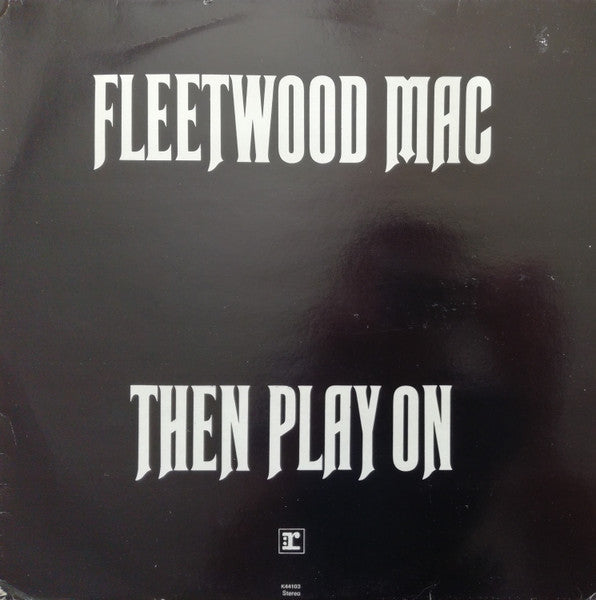 Fleetwood Mac - Then play on — Dear Vinyl
