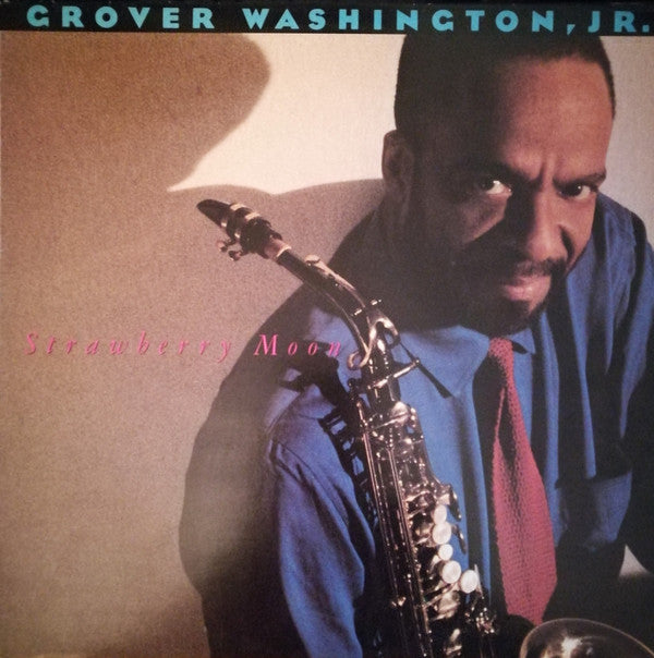 Grover Washington. Jr. - Strawberry Moon — Dear Vinyl