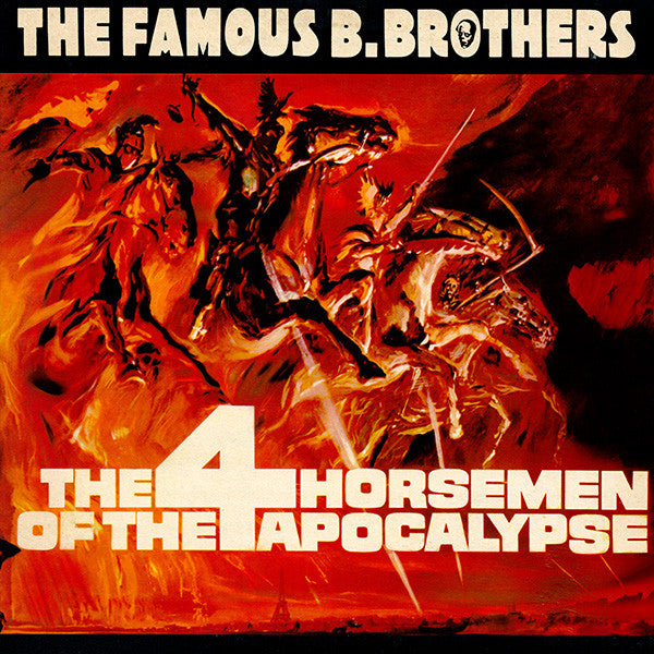 The Famous B. Brothers - The 4 Horsemen of the Apocalypse — Dear Vinyl